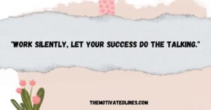 50 Work Hard In Silence Quotes In English - The Motivated Lines
