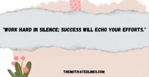50 Work Hard In Silence Quotes In English - The Motivated Lines