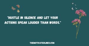 50 Work Hard In Silence Quotes In English - The Motivated Lines