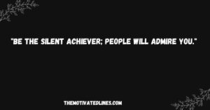 50 Work Hard In Silence Quotes In English - The Motivated Lines