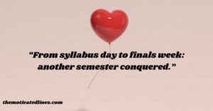 50 End of Semester Quotes In English - The Motivated Lines